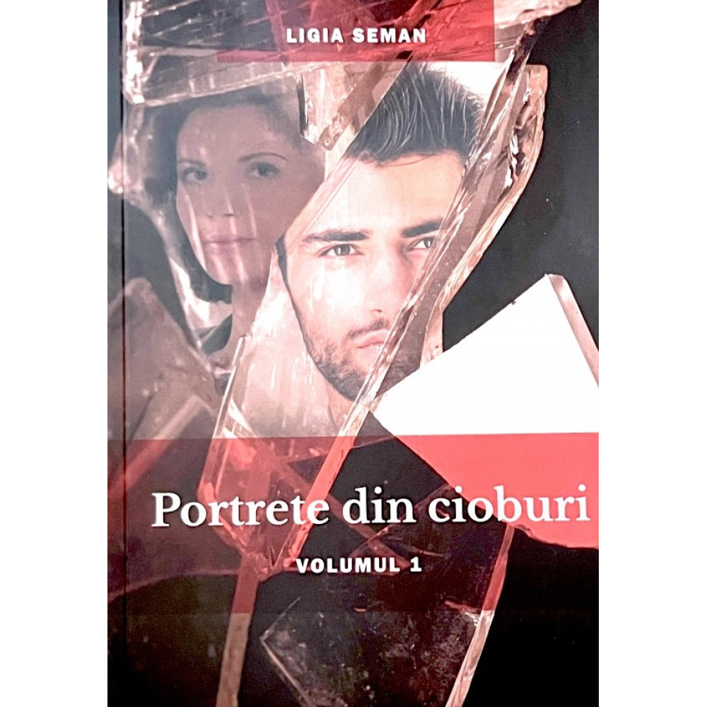 Portrete din cioburi, Vol. 1 și 2